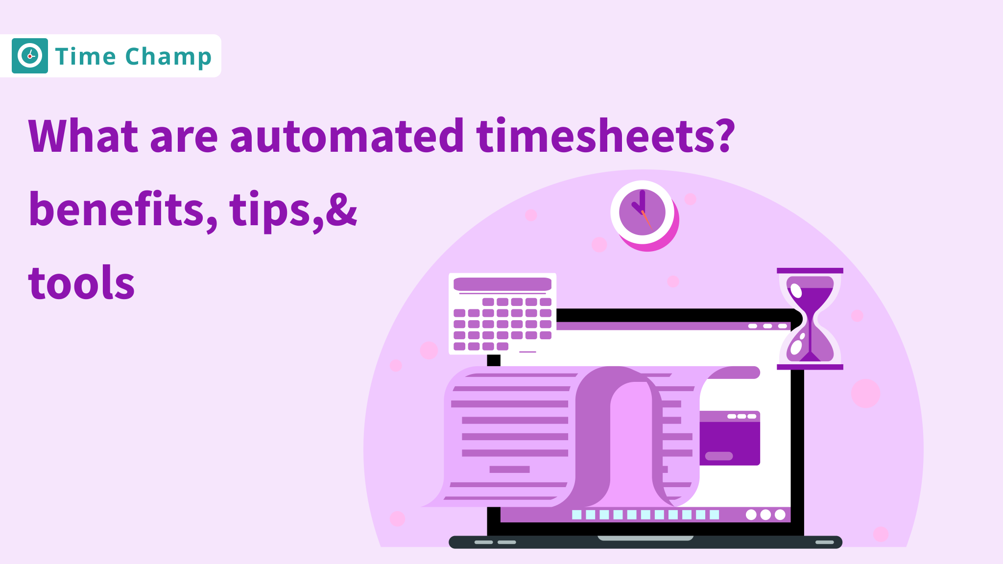 What Are Automated Timesheets? Benefits, Tips & Tools